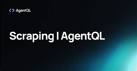 Scraping AgentQL