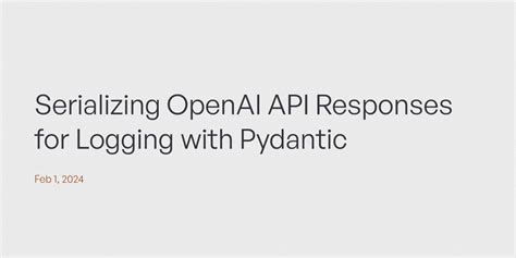 Serializing OpenAI API Responses for Logging with Pydantic - DEV Community