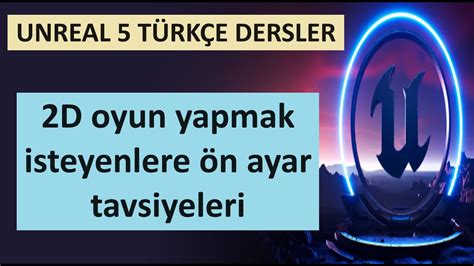 Unreal Ders Unreal Engine 5 De 2d Oyun Yapmak Isteyenlere ön Ayar