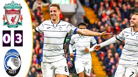 Liverpool Vs Atalanta 0 3 Highlight And Goal Europa League Youtube
