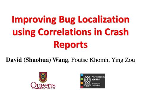 Ppt Improving Bug Localization Using Correlations In Crash Reports