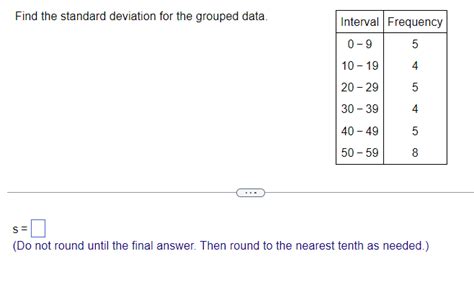 Solved Find The Standard Deviation For The Grouped Chegg