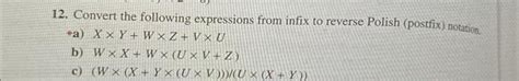Solved 12 Convert The Following Expressions From Infix To