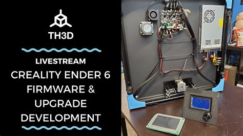 Creality Ender 6 Firmware Upgrade Development Livestream 3 25 21