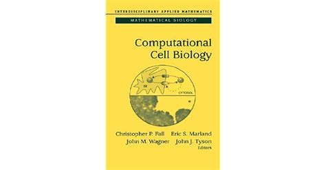 Computational Cell Biology By Christopher P Fall