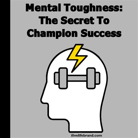 Mental Toughness The Secret To Champion Success I Live Life Brand