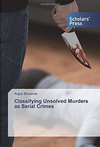 Classifying Unsolved Murders As Serial Crimes By Rajub Bhowmik Goodreads