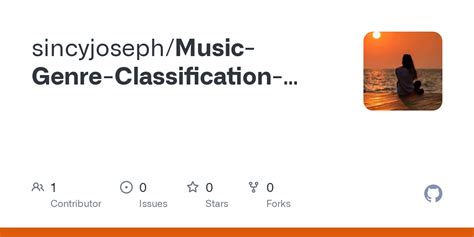 Github Sincyjoseph Music Genre Classification Using Ml