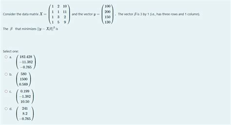 solved 100 consider the data matrix x 1 2 10 1 1 11 1 3 2