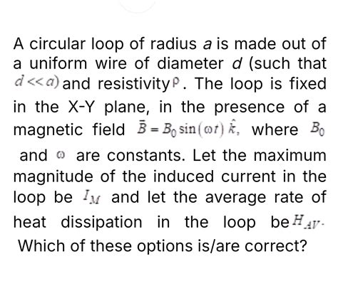 A Circular Loop Of Radius A Is Made Out Of A StudyX
