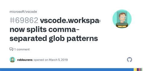 Vscode Workspace FindFiles Now Splits Comma Separated Glob Patterns Issue 69862 Microsoft