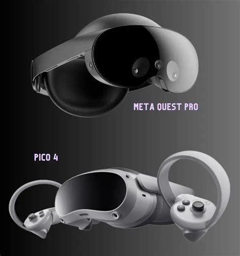 Meta Quest Pro Vs Pico 4 Who Wins The Future Of Vr Vr Tier