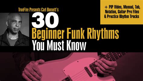30 Beginner Funk Rhythms Introduction Carl Burnett Guitar Lesson Truefire