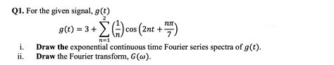 Solved I Draw The Exponential Continuous Time Fourier Chegg Com