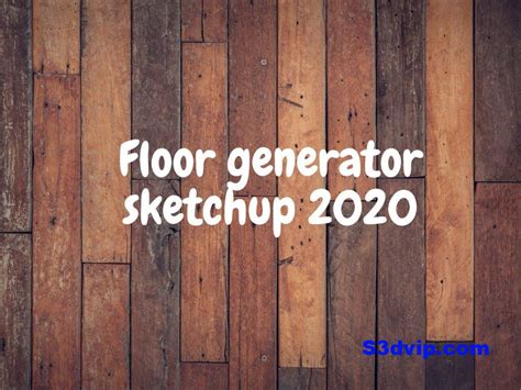 Floor Generator Sketchup 2020 Hướng Dẫn Tạo Sàn 3d Nhanh Chóng Chính