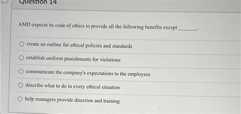 Solved Question 14amd Expects Its Code Of Ethics To Provide