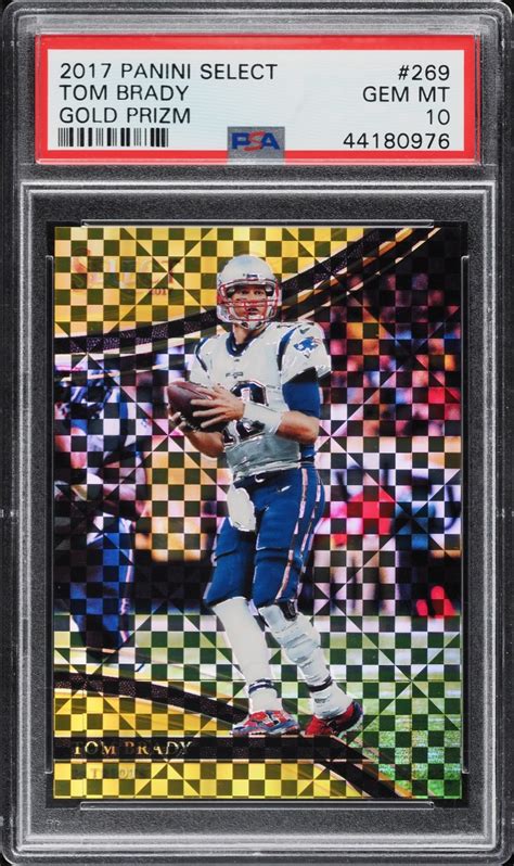 2017 Select Field Level Gold Prizm Tom Brady 10 269 Psa 10 Gem Mint