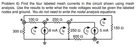 Solved Problem Find The Four Labeled Mesh Currents In The Chegg
