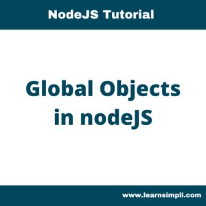 Global Objects In NodeJS Learn Simpli