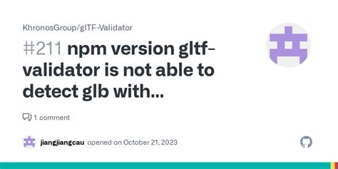 Npm Version Gltf Validator Is Not Able To Detect Glb With Glbinvalid