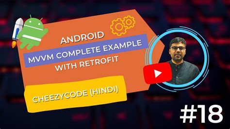 android mvvm complete example with retrofit in hindi cheezycode 18