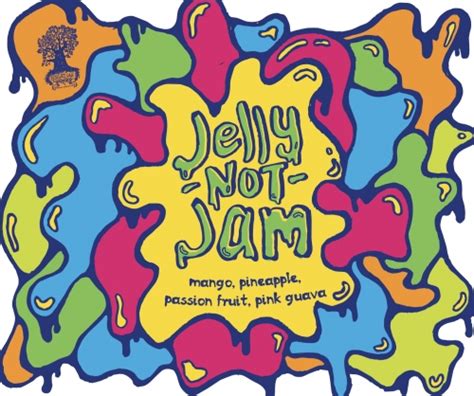 Jelly Not Jam Tropical Burley Oak Brewing Company Untappd