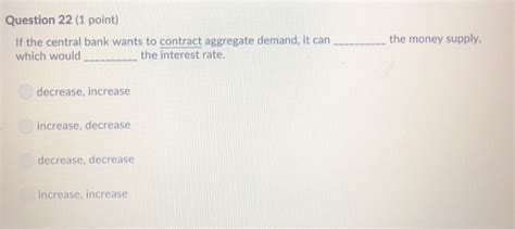 Solved Question 22 1 Point If The Central Bank Wants To