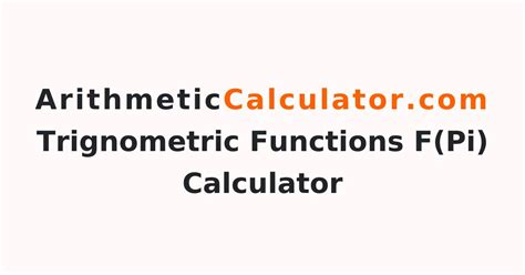 Trigonometric Functions Calculator F π Calculate Sin Cos Tan