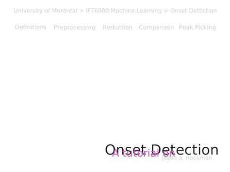 ppt onset detection university of montreal ift6080 machine learning