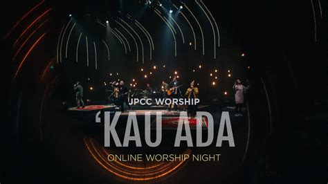 Jpcc Worship Kau Ada Online Worship Night Youtube