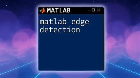 Mastering Matlab Edge Detection For Image Analysis