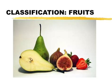 PPT CLASSIFICATION FRUITS PowerPoint Presentation Free Download ID