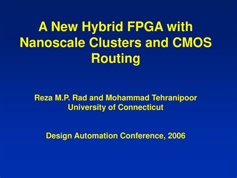 A New Hybrid Fpga With Nanoscale Clusters And Cmos Routing Reza M P