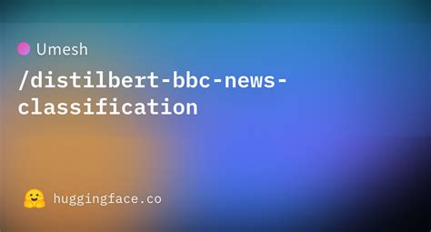 Umesh Distilbert Bbc News Classification · Hugging Face