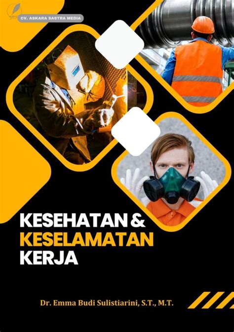 Kesehatan And Keselamatan Kerja Askara Sastra Media