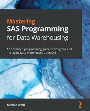 Libro Mastering Sas Programming For Data Warehousing An Advanced