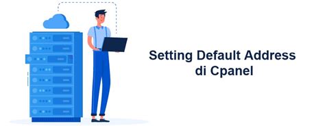 Setting Default Address Di Cpanel Hosteko