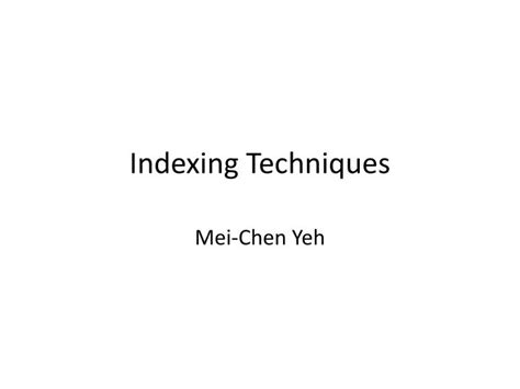 Ppt Indexing Techniques Powerpoint Presentation Free Download Id