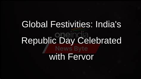 Indias 75th Republic Day Celebrated Globally With Enthusiasm And