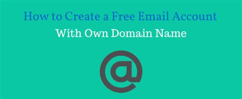 How To Create A Free Email Account With Own Domain Name Email Account