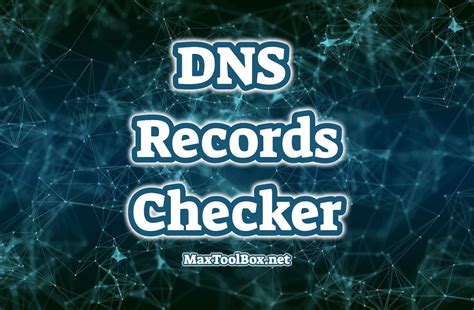 DNS Records Checker Analyze Your Domain In Seconds MaxToolBox Net