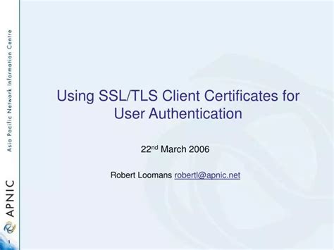 PPT Using SSL TLS Client Certificates For User Authentication PowerPoint Presentation ID 4596434