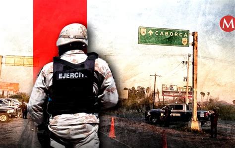 Sedena se instalará en Caborca por disputa entre Cártel de Sinaloa y