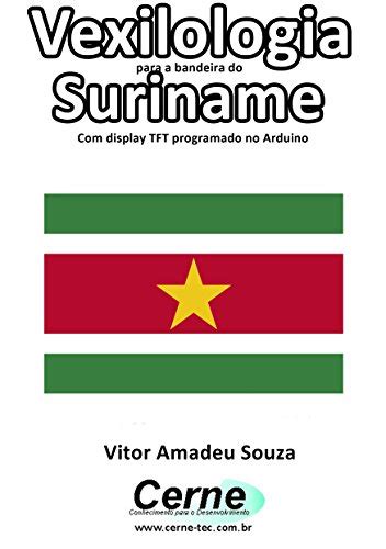 Vexilologia Para A Bandeira Do Suriname Com Display Tft Programado No