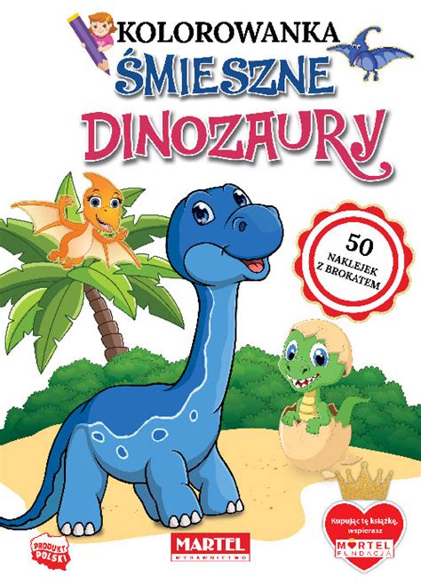 Śmieszne dinozaury z naklejkami z brokatem Ratajszczak Katarzyna
