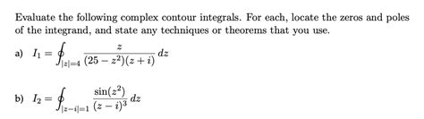 Solved Evaluate The Following Complex Contour Integrals For