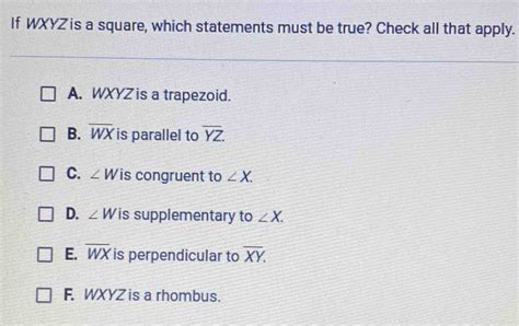 Solved If Wxyz Is A Square Which Statements Must Be True Check All