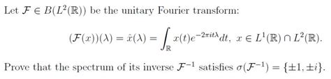Let F∈bl2r Be The Unitary Fourier Transform