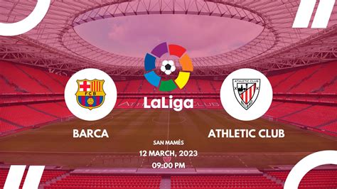 Athletic Club Vs FC Barcelona Match Preview