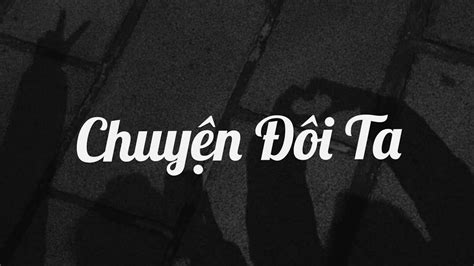 Chuyện Đôi Ta Lofi Emcee L Da LAB ft Muộii YouTube Music